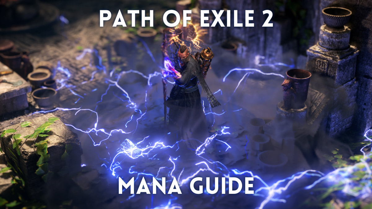 Definitive Path of Exile 2 Mana Guide - Mana Scaling, Archmage, Mana ...