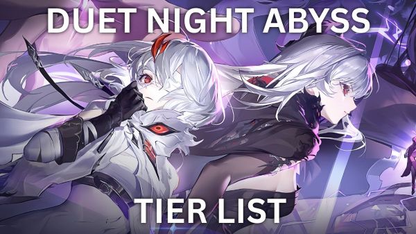 Duet Night Abyss Characters Tier List [With Best Teams & Weapons ...